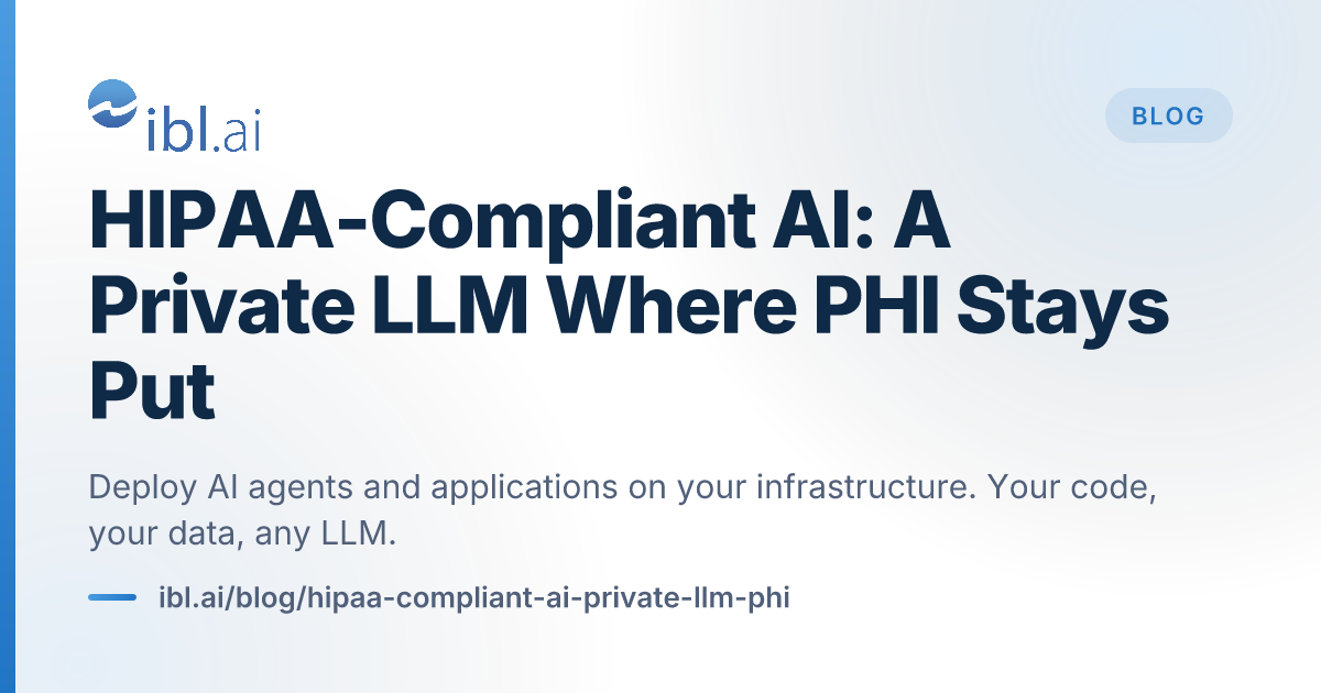 HIPAA-Compliant AI: A Private LLM Where PHI... | ibl.ai Blog
